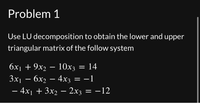 Solved Use LU decomposition to obtain the lower and upper | Chegg.com