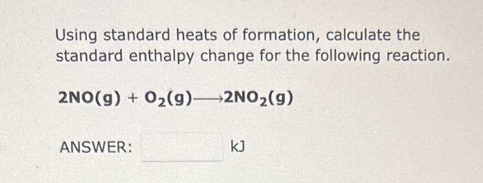 Solved Using standard heats of formation, calculate the | Chegg.com