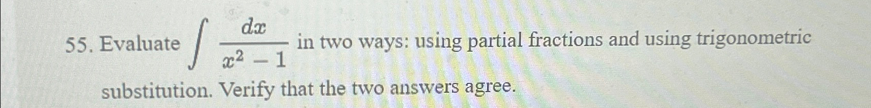 Solved Evaluate ∫﻿﻿dxx2 1 ﻿in Two Ways Using Partial 7251