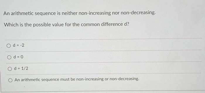 Solved An arithmetic sequence is neither non-increasing nor | Chegg.com