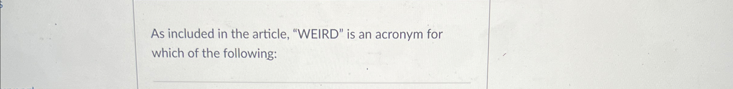 Solved As included in the article, "WEIRD" is an acronym for | Chegg.com