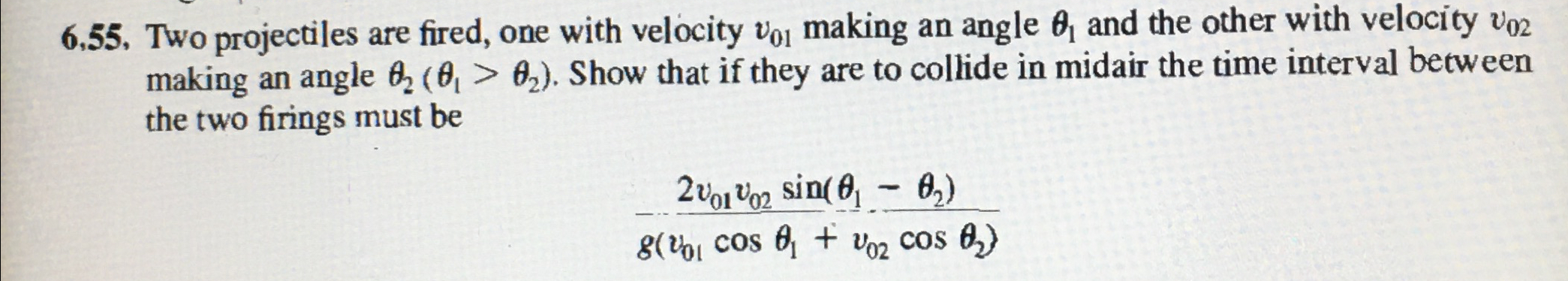 Solved 6.55. ﻿Two projectiles are fired, one with velocity | Chegg.com