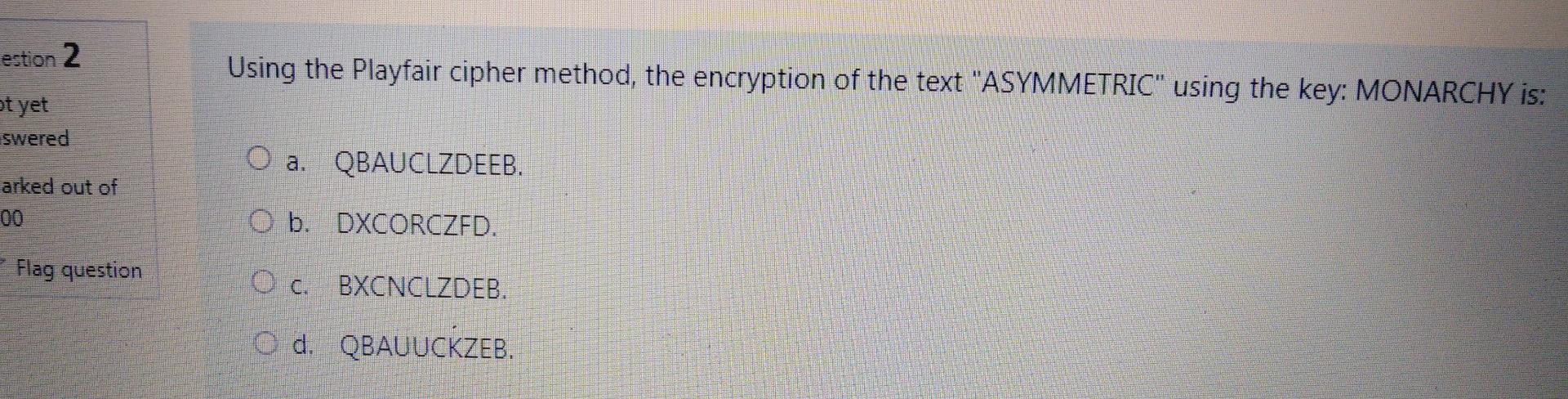Solved estion 2 Using the Playfair cipher method, the | Chegg.com