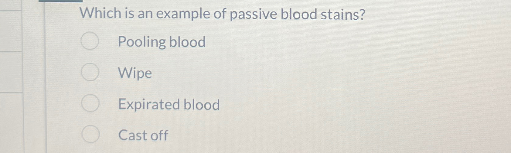Solved Which is an example of passive blood stains?Pooling | Chegg.com