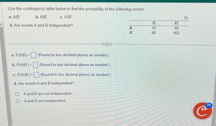Solved Use the contingency table below to find the | Chegg.com