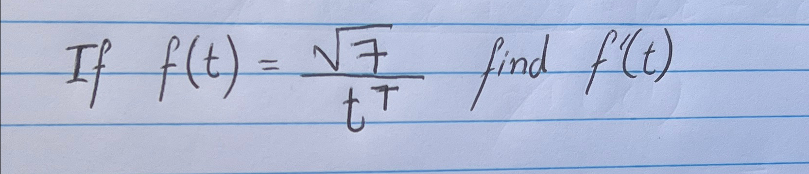 Solved If f(t)=72tT ﻿find f'(t) | Chegg.com