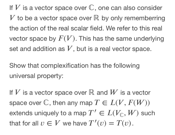 Solved If V is a vector space over C, one can also consider | Chegg.com