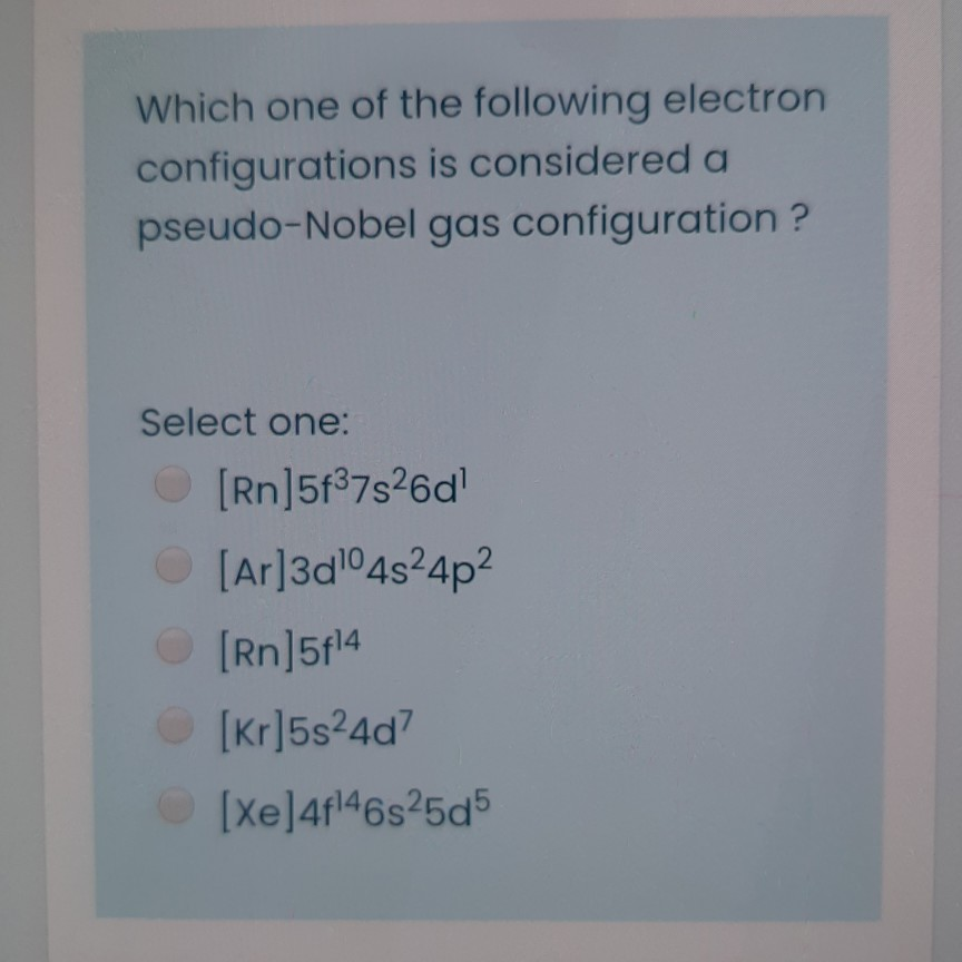 Solved Which one of the following electron configurations is | Chegg.com