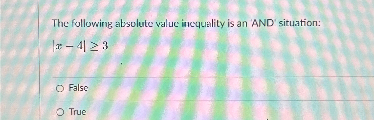 Solved The following absolute value inequality is an 'AND' | Chegg.com