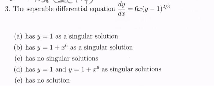 Solved The seperable differential equation dxdy=6x(y−1)2/3 | Chegg.com