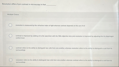 Solved Resolution differs from contrant in microscepy in | Chegg.com