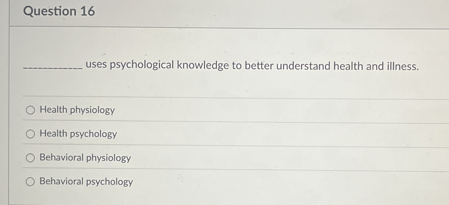 Solved Question 16uses psychological knowledge to better | Chegg.com