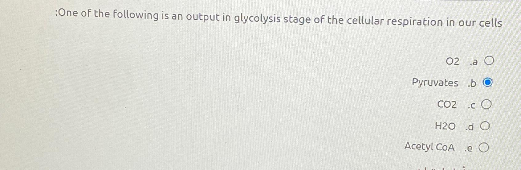 Solved :One of the following is an output in glycolysis | Chegg.com