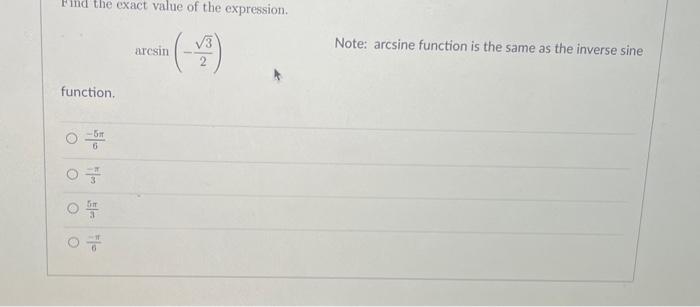 Solved Find the exact value of the expression. arcsin(−23) | Chegg.com