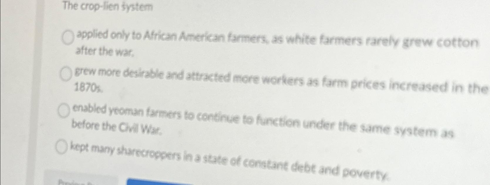 Solved The crop-lien iystemapplied only to African American | Chegg.com