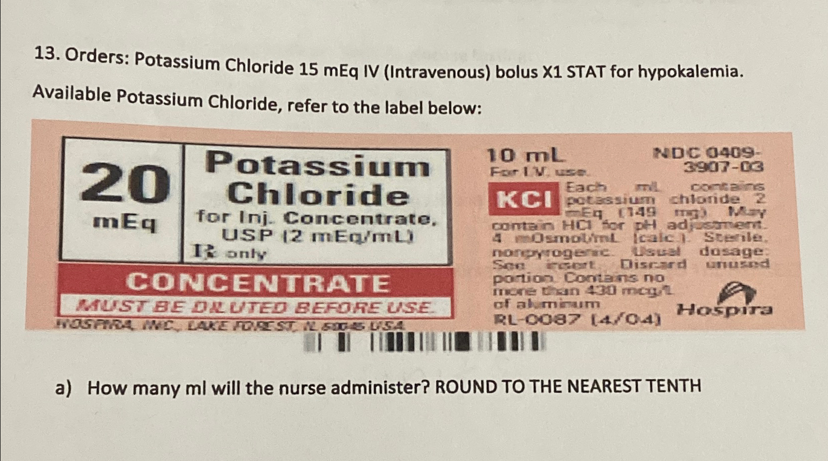 Solved Orders: Potassium Chloride 15mEq IV (Intravenous) | Chegg.com