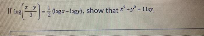 Solved g(3x−y)=21(logx+logy), show that x2+y2=11xy. | Chegg.com