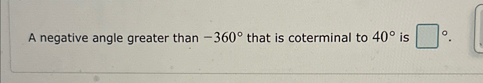 Solved A negative angle greater than -360° ﻿that is | Chegg.com