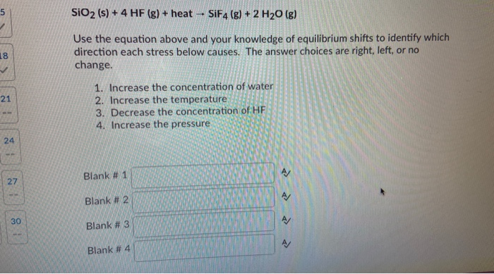 Solved 5 SiO2 (s) + 4 HF (g) + heat SiF4 (g) + 2 H20 (g) 18 | Chegg.com