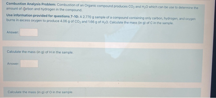 Solved Combustion Analysis Problem: Combustion of an Organic | Chegg.com