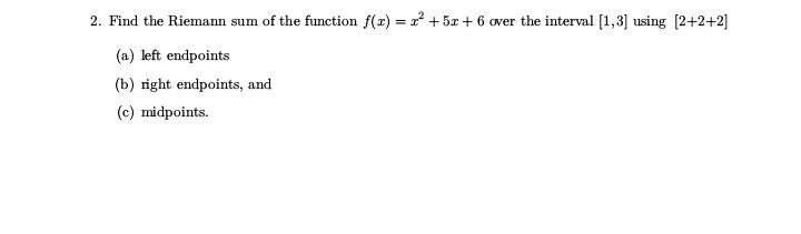 Solved Find the Riemann sum of the function f(x)=x2+5x+6 | Chegg.com