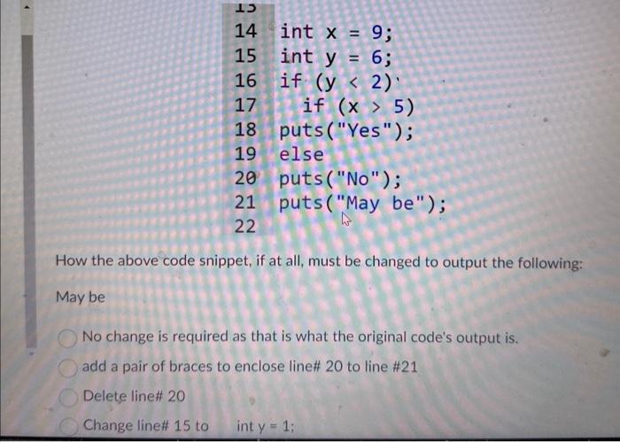 Solved int x=9; int y=6; if (y 5) puts ("Yes"); | Chegg.com