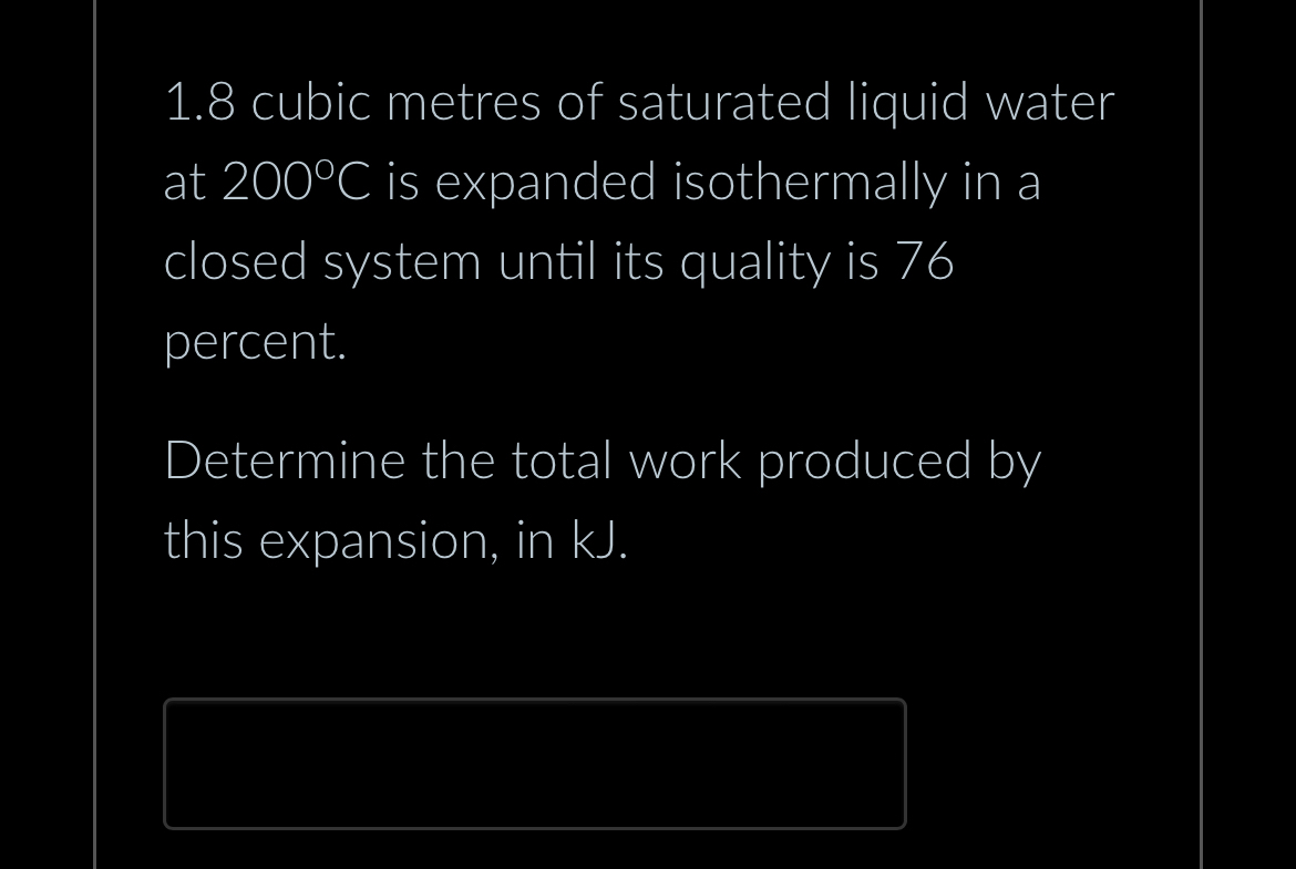 Solved by an EXPERT 1.8 ﻿cubic metres of saturated liquid water at 200°C | Chegg.com