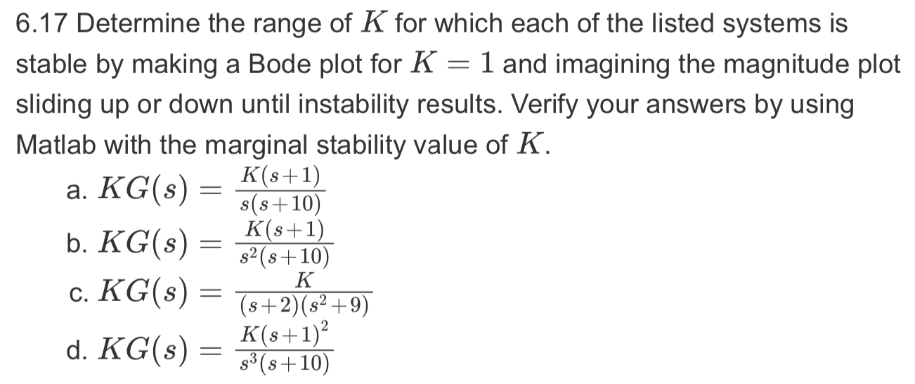 Solved 6.17 ﻿Determine the range of K ﻿for which each of the | Chegg.com