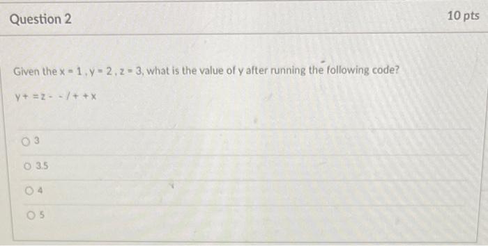 Solved Given the x=1,y=2,z=3, what is the value of y after | Chegg.com