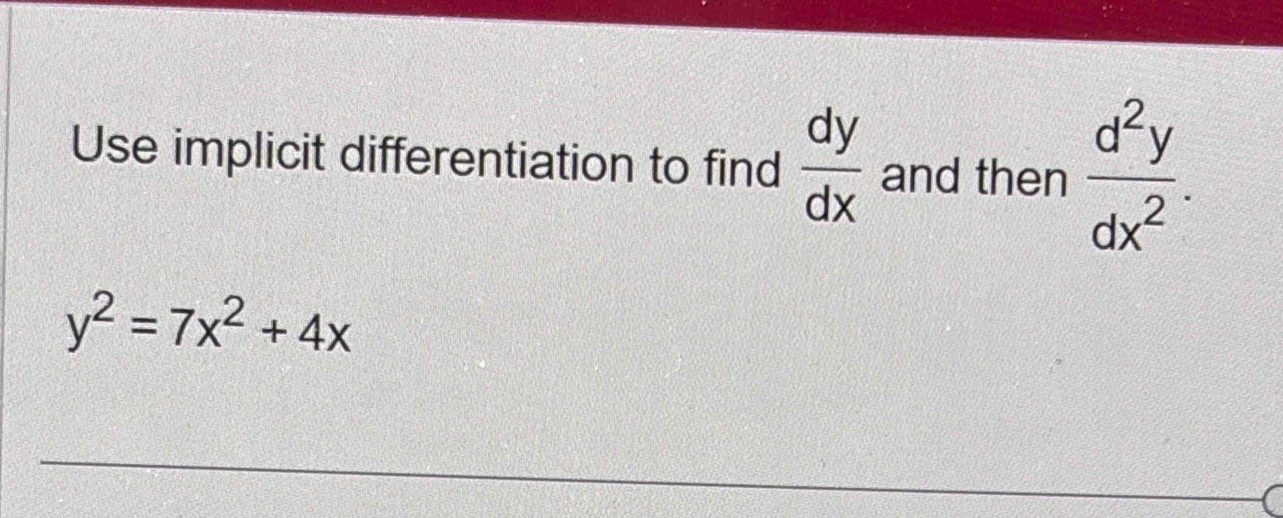 Solved Use implicit differentiation to find dydx ﻿and then | Chegg.com