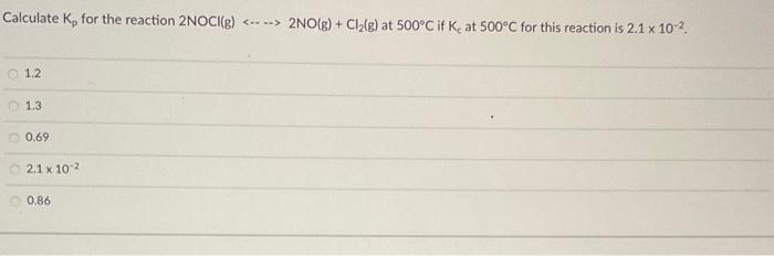 Solved Calculate K, for the reaction 2NOCI(g) 2NO(g) + | Chegg.com