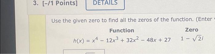Solved 3. [-/1 Points] DETAILS Use the given zero to find | Chegg.com