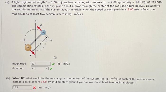 Solved (a) A light, rigid rod of length ℓ=1.00 m joins two | Chegg.com