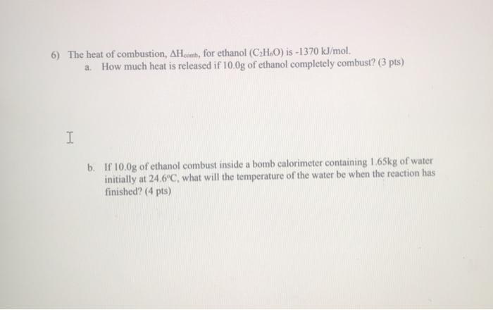 Solved 6) The heat of combustion, AH, for ethanol (CHO) is | Chegg.com