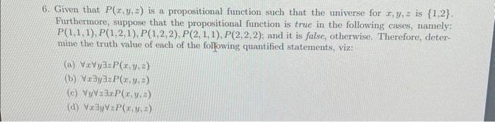 Solved 6. Given that P(x,y,z) is a propositional function | Chegg.com