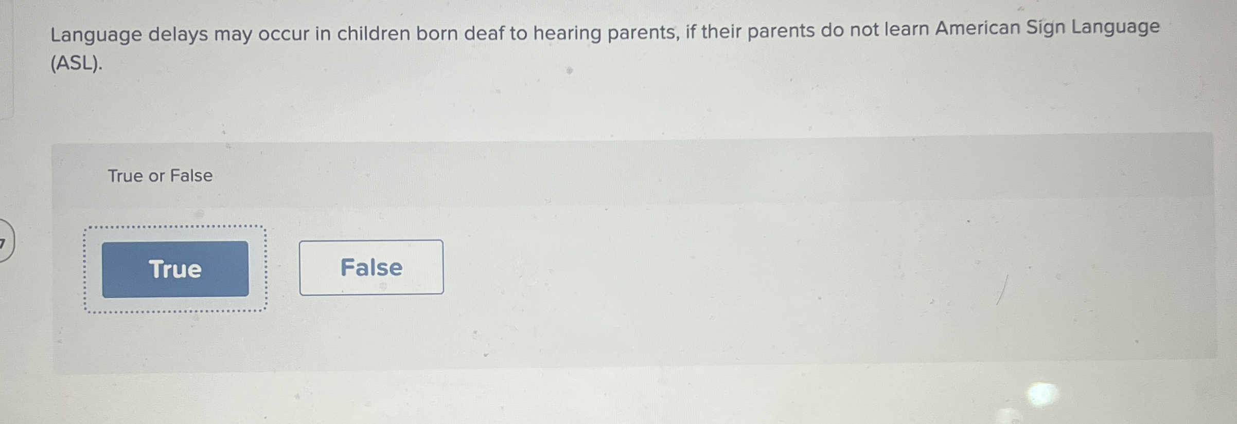 Solved Language delays may occur in children born deaf to | Chegg.com