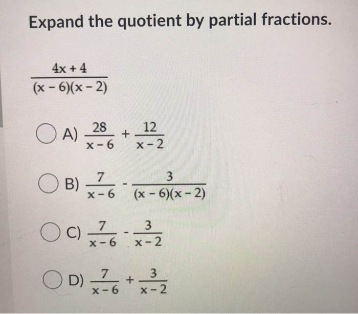 Solved Expand the quotient by partial fractions. 4x + 4 6 | Chegg.com
