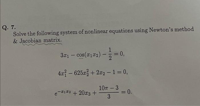 Solved Q. 7. Solve the following system of nonlinear | Chegg.com