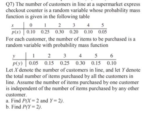 Solved Q7) ﻿The number of customers in line at a supermarket | Chegg.com