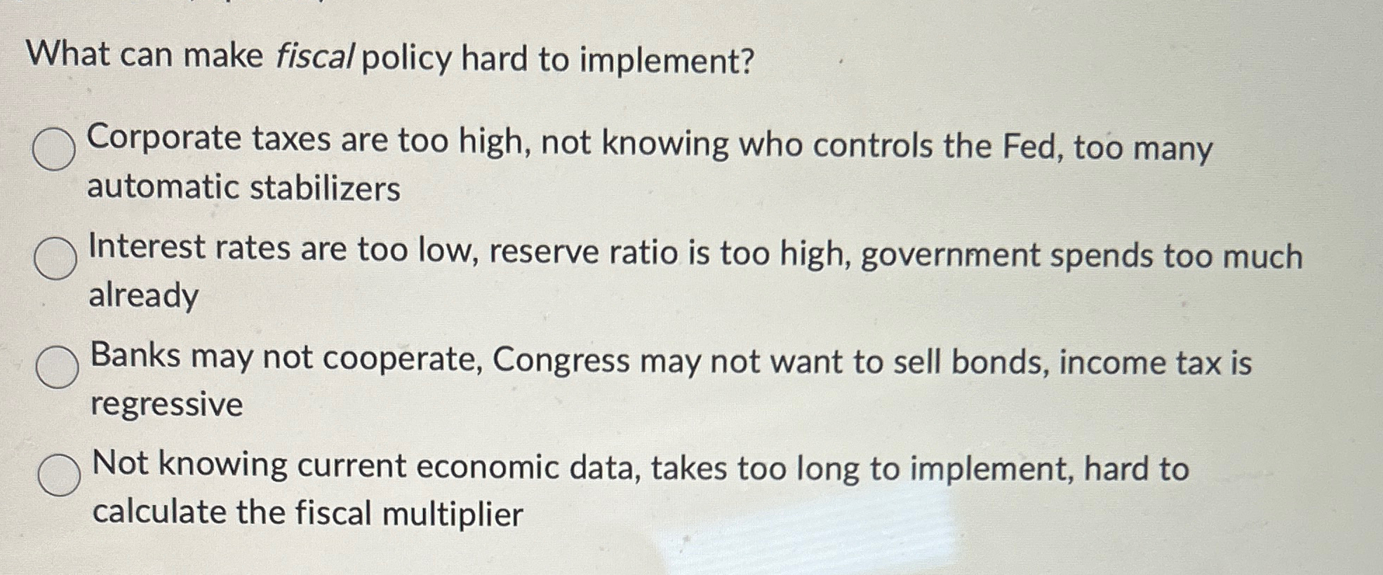 Solved What can make fiscal policy hard to | Chegg.com