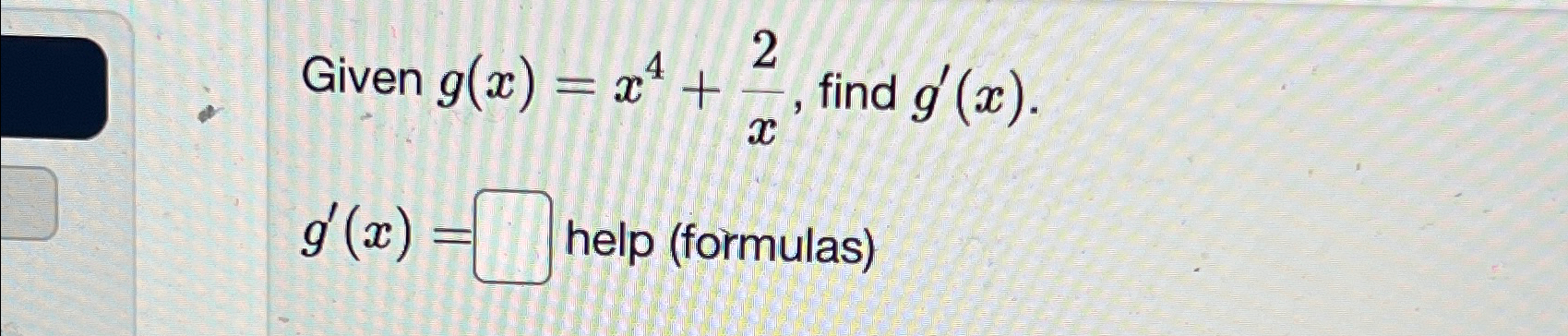 Solved Given g(x)=x4+2x, ﻿find g'(x)g'(x)= | Chegg.com