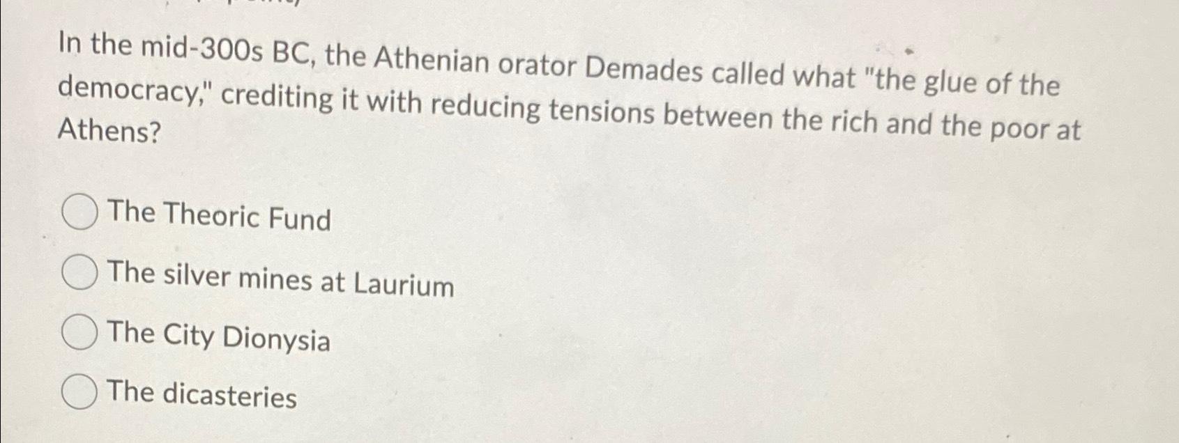 Solved In the mid-300s BC, ﻿the Athenian orator Demades | Chegg.com