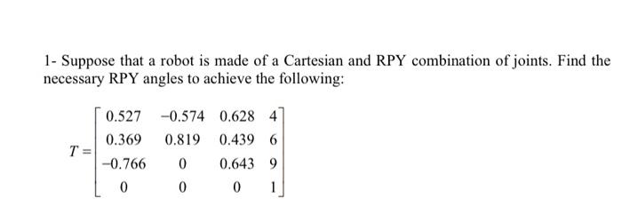 1- Suppose that a robot is made of a Cartesian and | Chegg.com