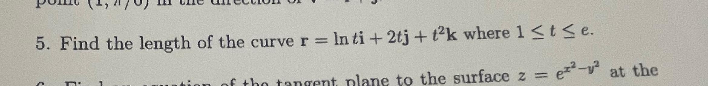 Solved Find the length of the curve r=lnti+2tj+t2k ﻿where | Chegg.com