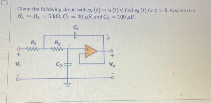 Solved Given the following circuit with \\( v_{i}(t)=u(t) V | Chegg.com