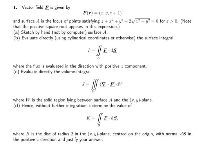 Solved 1. Vector field F is given by F(r)=(x,y,z+1) and | Chegg.com