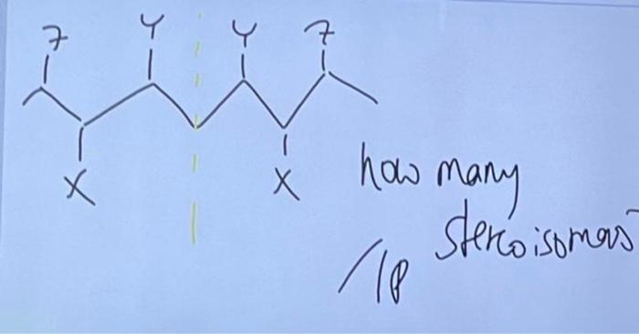 Solved how many sterio isomers ? Q2) Is there a general | Chegg.com