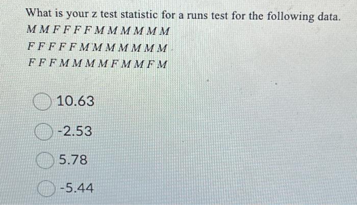 Solved What is your z test statistic for a runs test for the | Chegg.com
