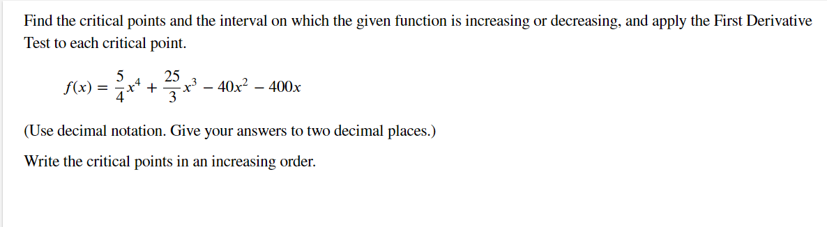 Solved Find the critical points and the interval on which | Chegg.com