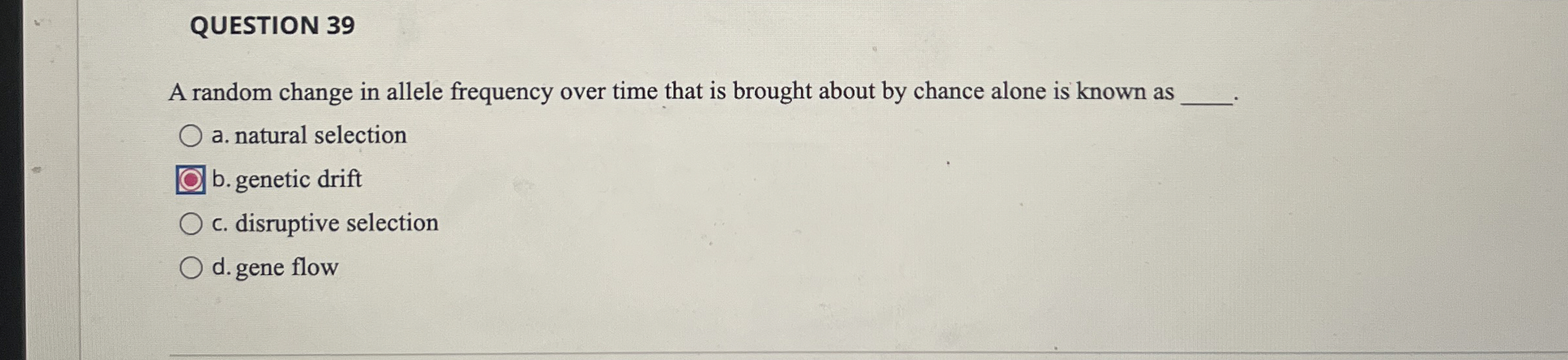 Solved QUESTION 39A random change in allele frequency over | Chegg.com